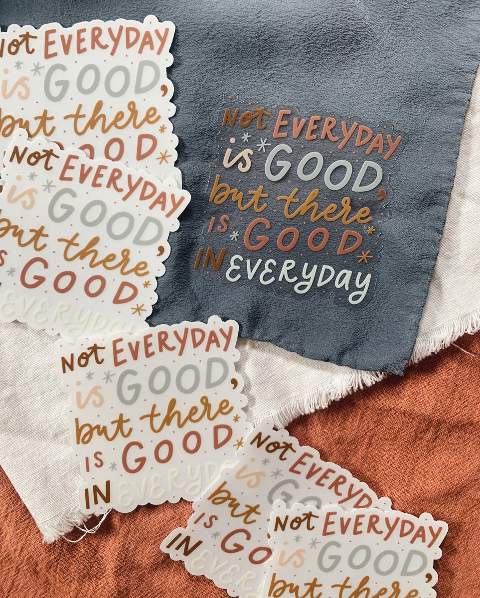 Good in Everyday Vinyl Sticker – Flora West Design